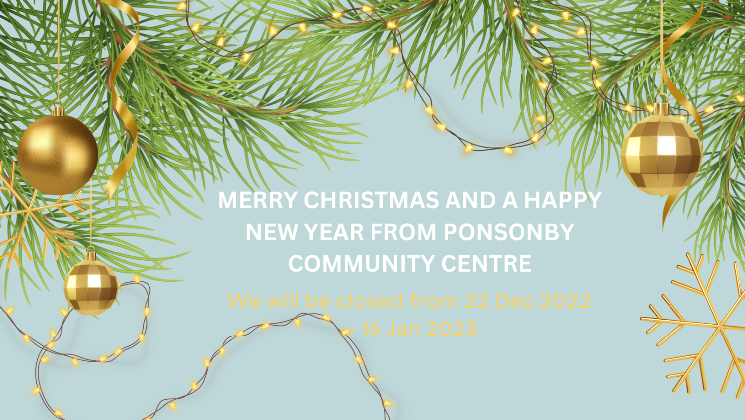 Christmas closing dates! - Ponsonby Community Centre